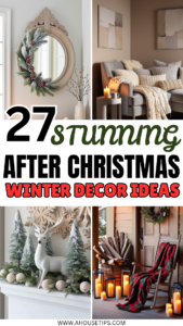 27 Stunning After Christmas Winter Decor Ideas in 2026